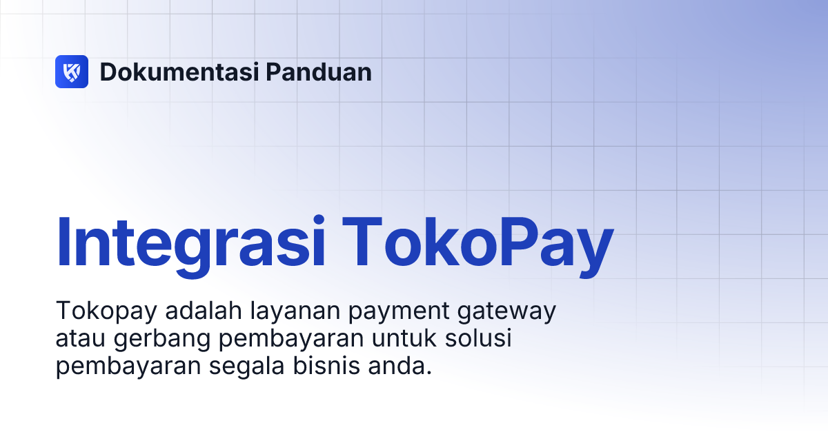 Integrasi TokoPay | Dokumentasi Panduan